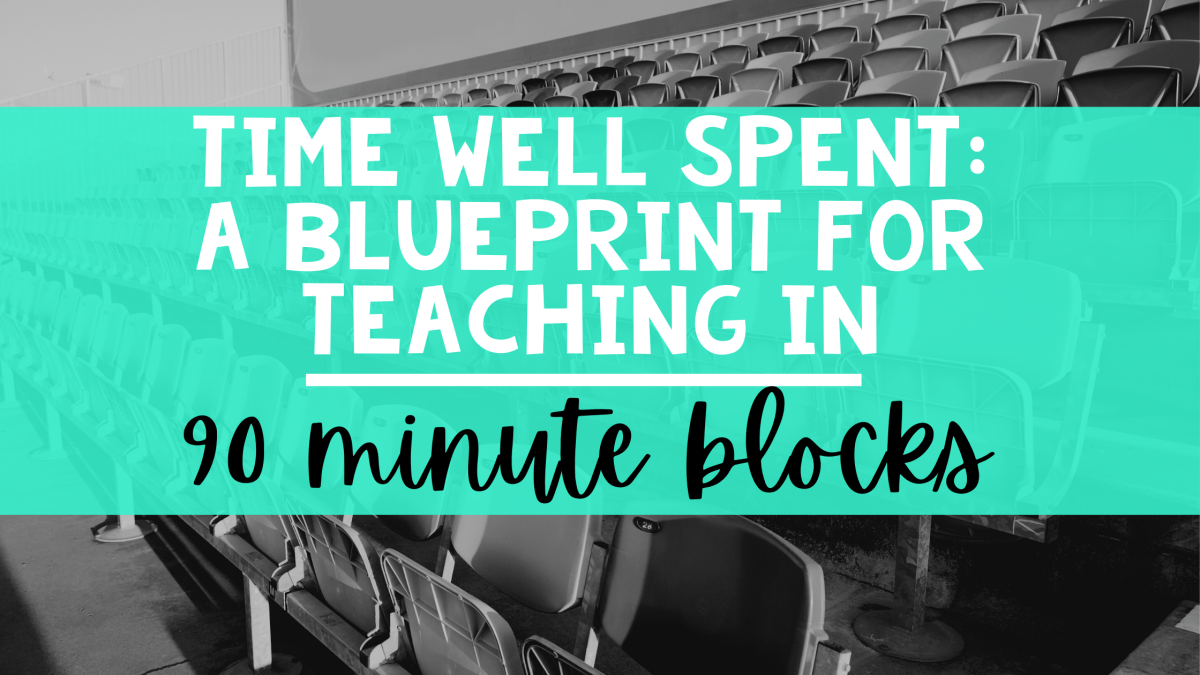 Time well spent: A blueprint for Teaching in 90 minute blocks. – Fun ...